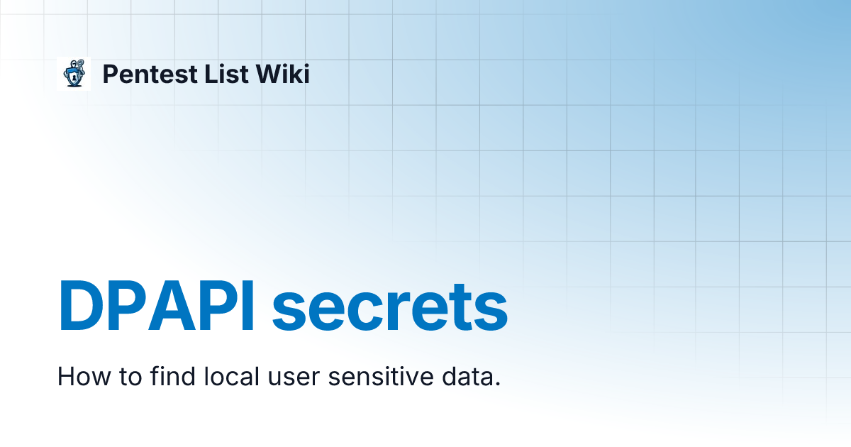 DPAPI secrets | Pentest List Wiki
