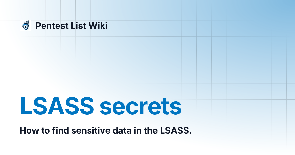 LSASS secrets | Pentest List Wiki