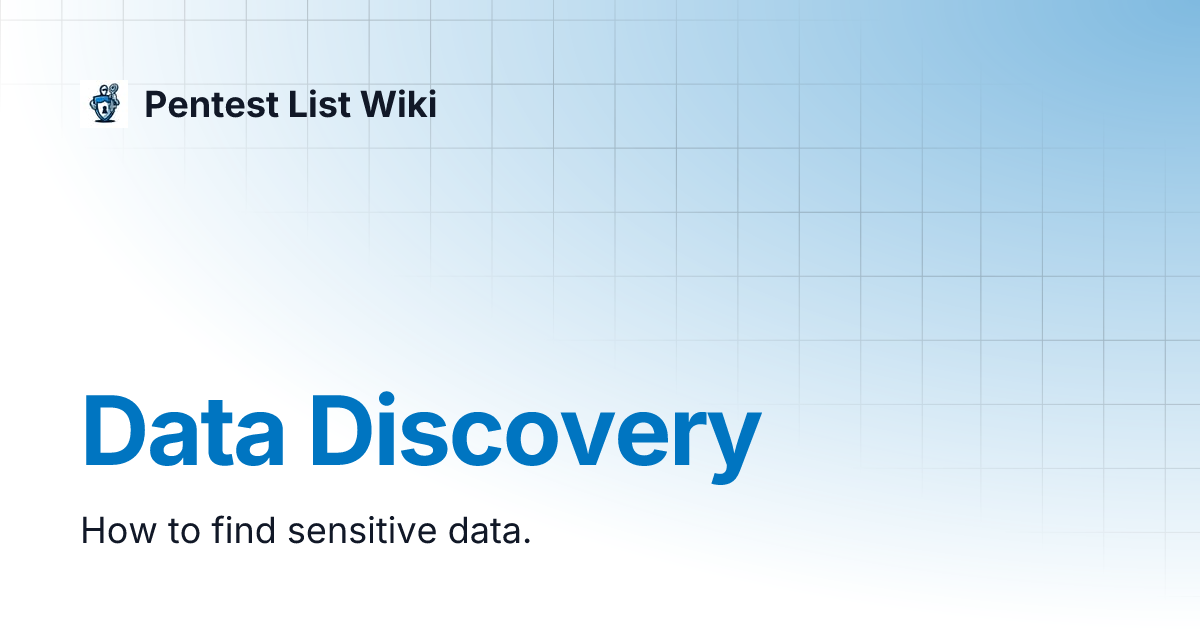 Data Discovery | Pentest List Wiki